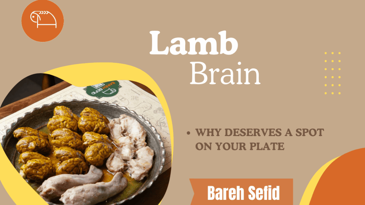 The Hidden Gem of Persian Cuisine: Why Lamb Brain Deserves a Spot on ...
